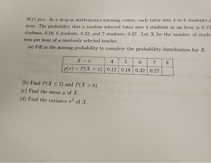 Solved 3(15 pts). At a drop-in mathematics tutoring center, | Chegg.com