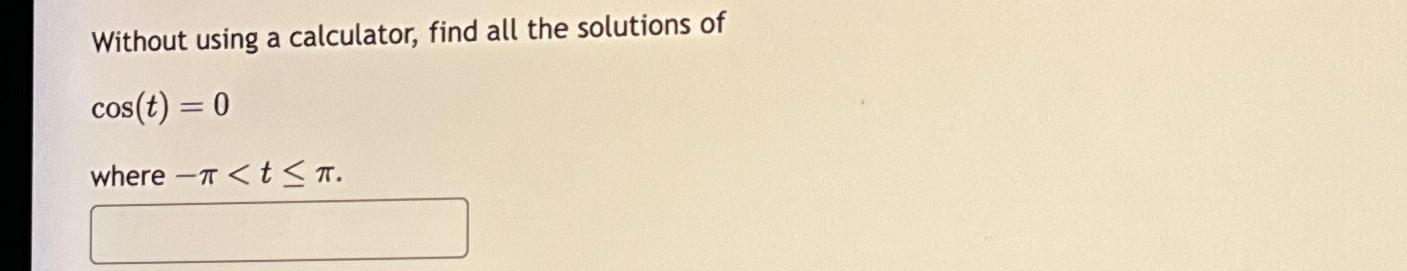 Solved Without using a calculator, find all the solutions | Chegg.com