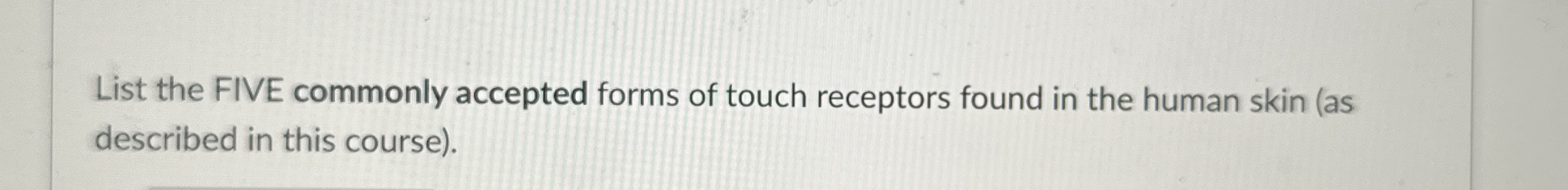 Solved List the FIVE commonly accepted forms of touch | Chegg.com