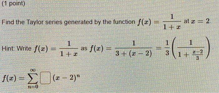 Solved (1 point) Find the Taylor series generated by the | Chegg.com
