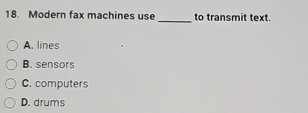 Solved Modern fax machines useto transmit text.A. ﻿linesB. | Chegg.com