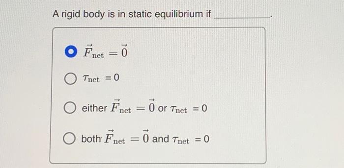 Solved A rigid body is in static equilibrium if A. Fnet = 0 | Chegg.com
