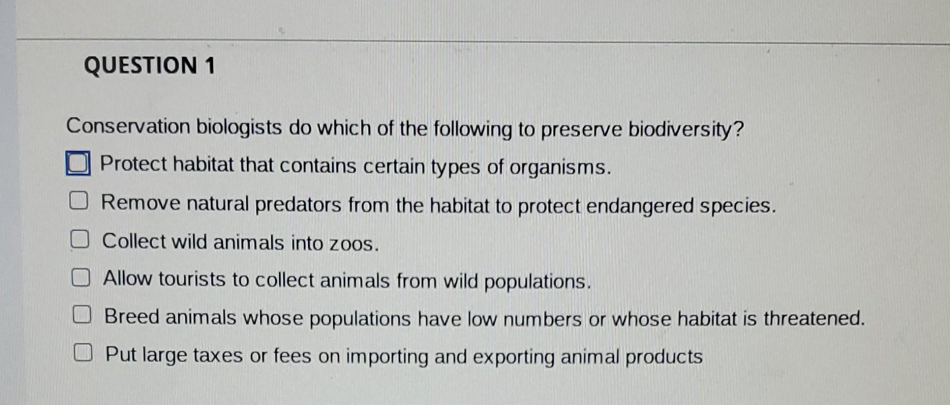 Solved QUESTION 1 Conservation biologists do which of the | Chegg.com