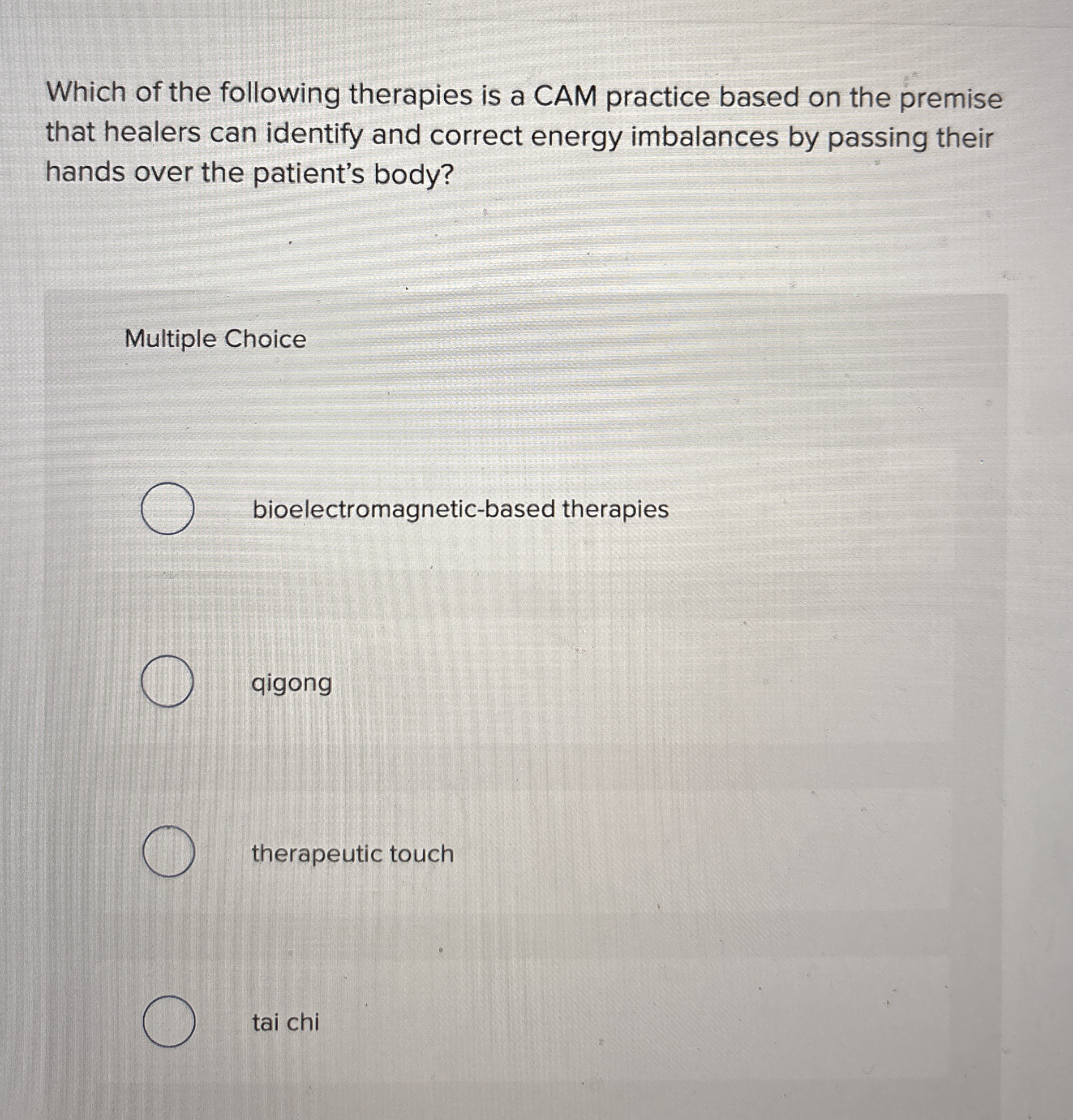 Solved Which of the following therapies is a CAM practice | Chegg.com