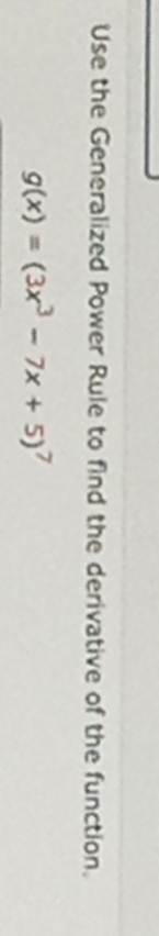 Solved Use the Generalized Power Rule to find the derivative | Chegg.com
