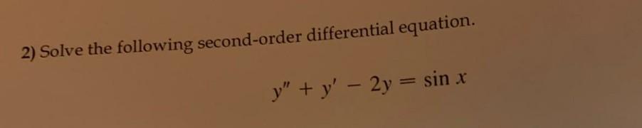 Solved 2) Solve the following second-order differential | Chegg.com