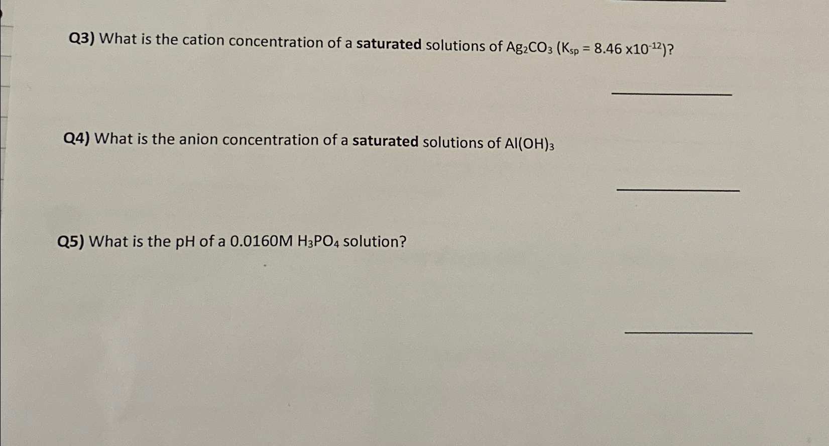 Solved Q3) ﻿What is the cation concentration of a saturated | Chegg.com