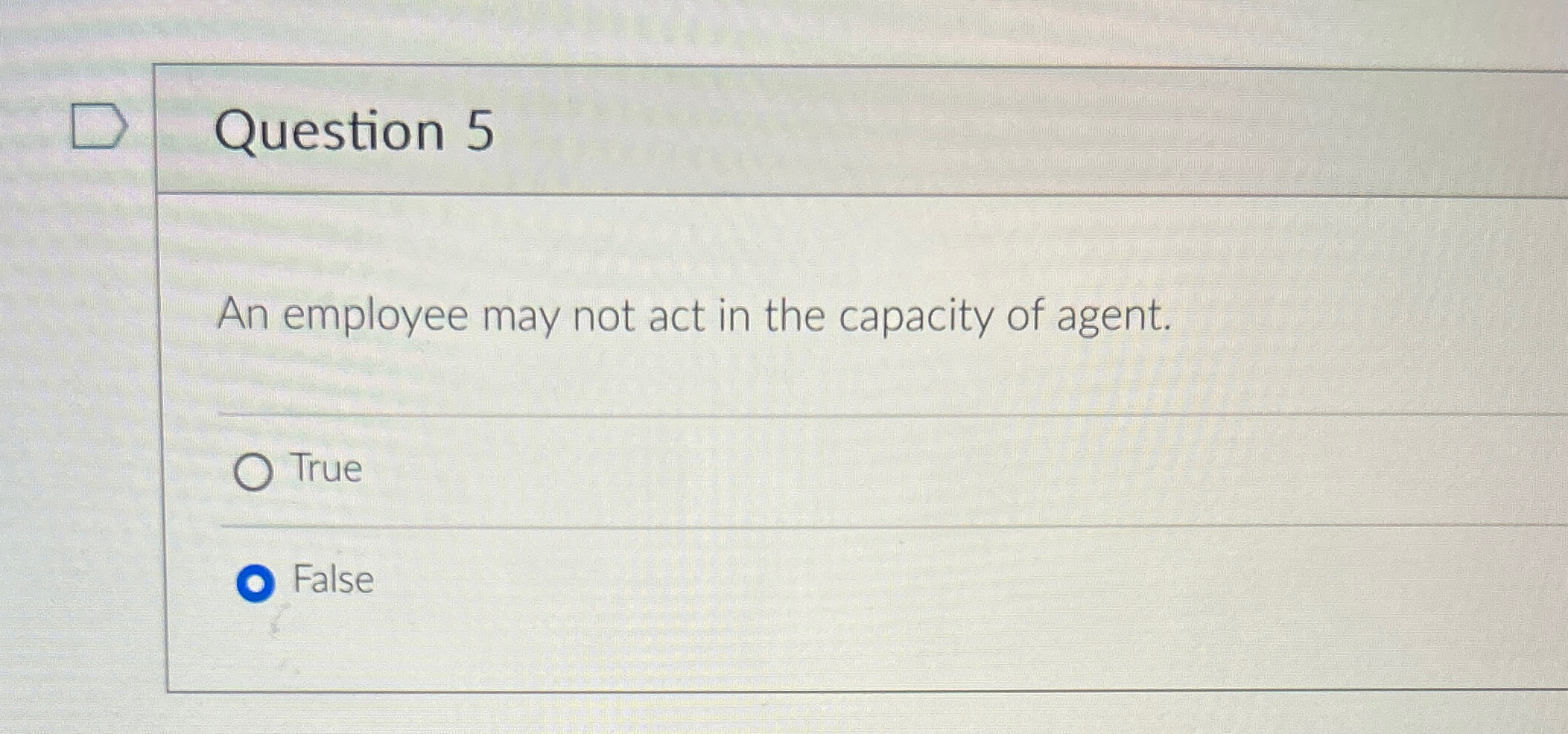 Solved Question 5An employee may not act in the capacity of | Chegg.com