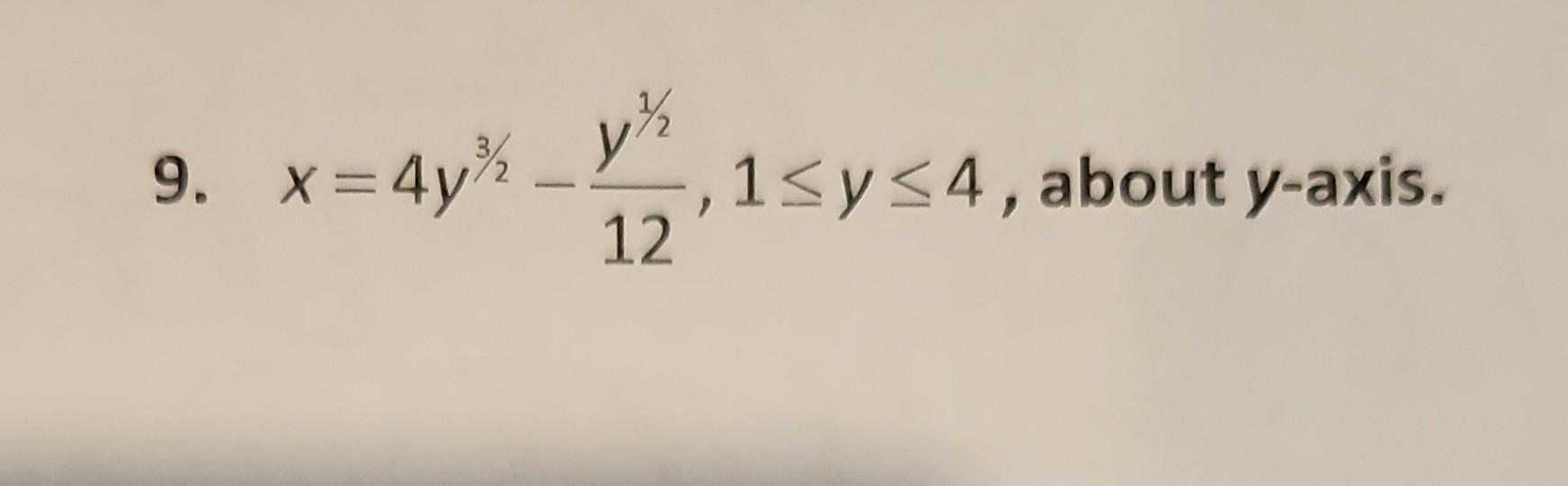 Solved 9. x=4y3/2−12y1/2,1≤y≤4 | Chegg.com