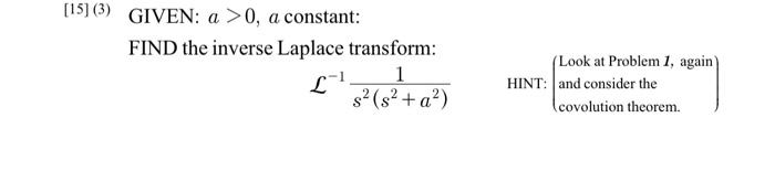 Solved [15] (3) GIVEN: a>0,a constant: FIND the inverse | Chegg.com
