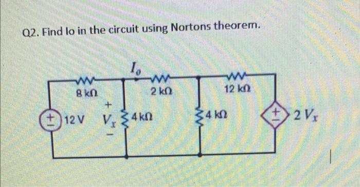 Solved Q2. Find lo in the circuit using Nortons theorem. I, | Chegg.com
