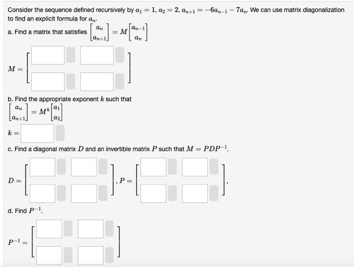 Solved Consider the sequence defined recursively by | Chegg.com