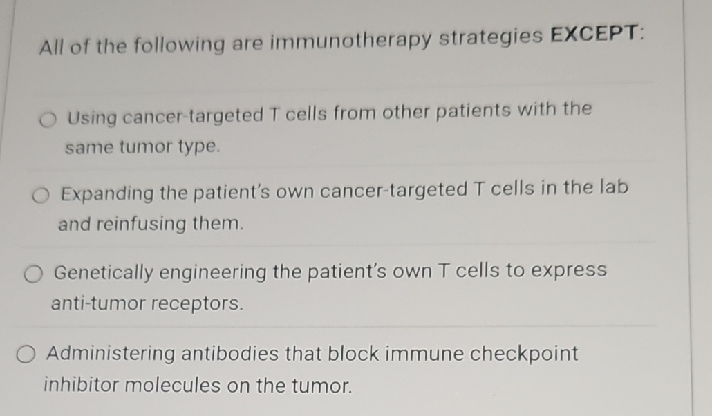 Solved All of the following are immunotherapy strategies | Chegg.com