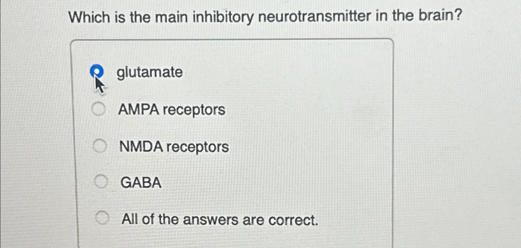 Solved Which is the main inhibitory neurotransmitter in the | Chegg.com