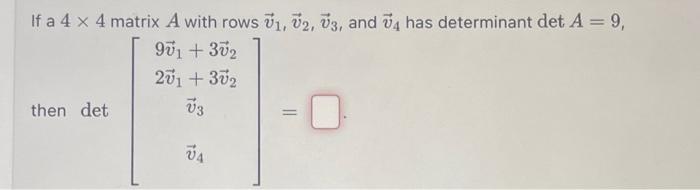 Solved If A 4×4 Matrix A With Rows V1v2v3 And V4 Has