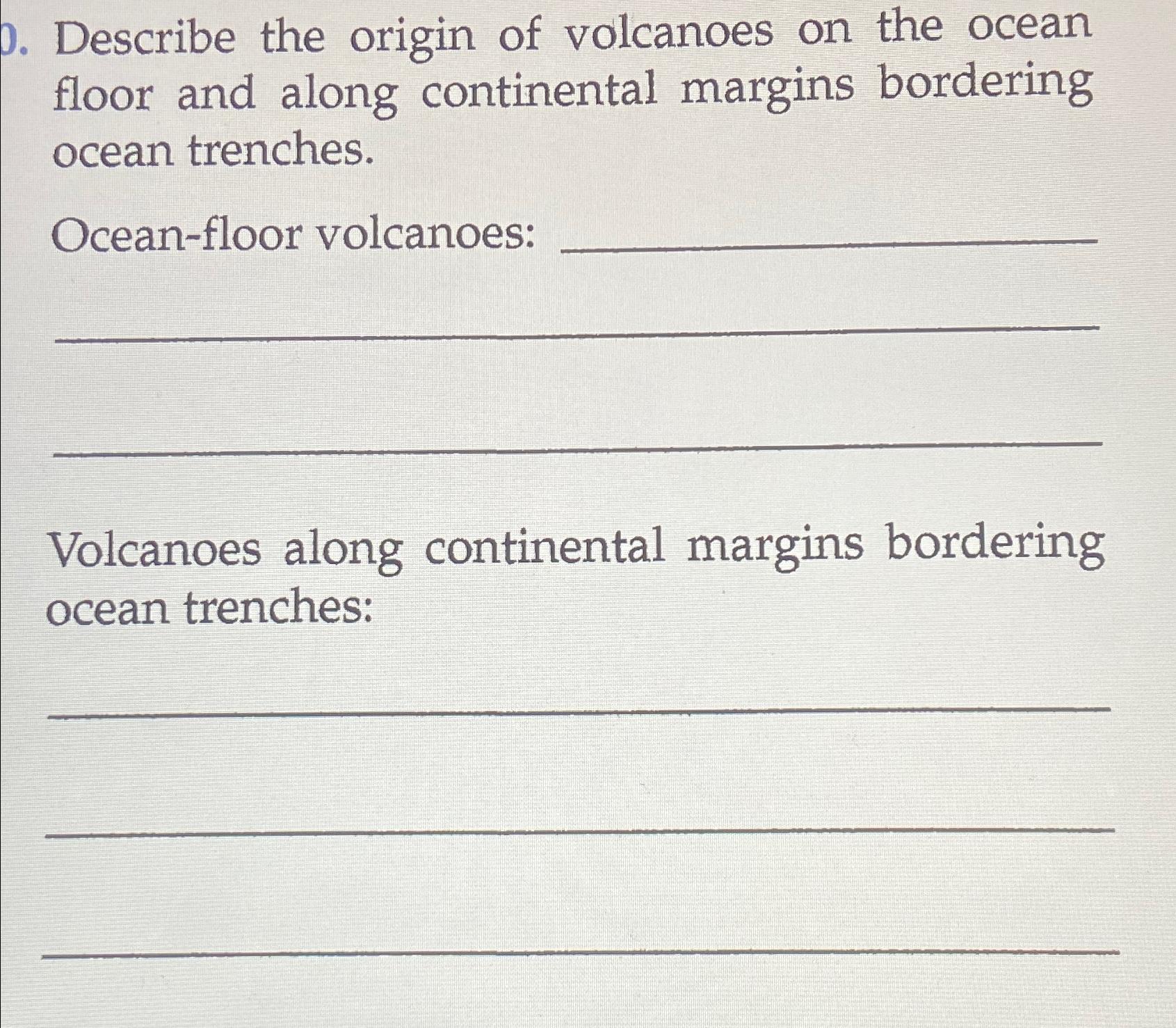 Solved Describe the origin of volcanoes on the ocean floor | Chegg.com