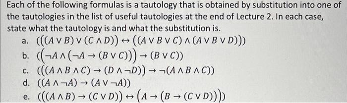 Solved Each of the following formulas is a tautology that is | Chegg.com
