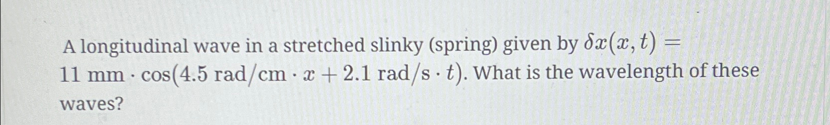 Solved A longitudinal wave in a stretched slinky (spring) | Chegg.com