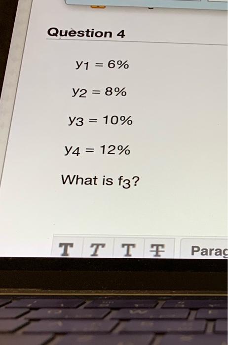 Solved Question 4 y1 = 6% y2 = 8% УЗ = 10% Y4 = 12% What is | Chegg.com