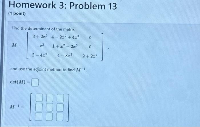 Solved Homework 3: Problem 13 (1 point) Find the determinant | Chegg.com