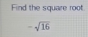 Solved Find the square root.-162 | Chegg.com