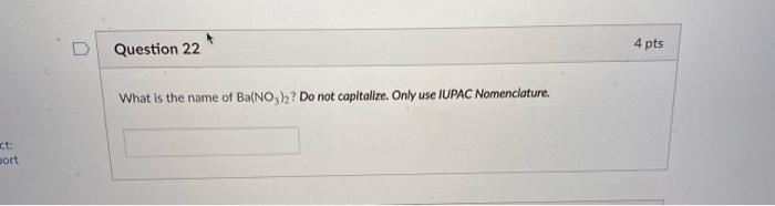 Solved U Question 22 4 pts What is the name of Ba(NO3h? Do | Chegg.com