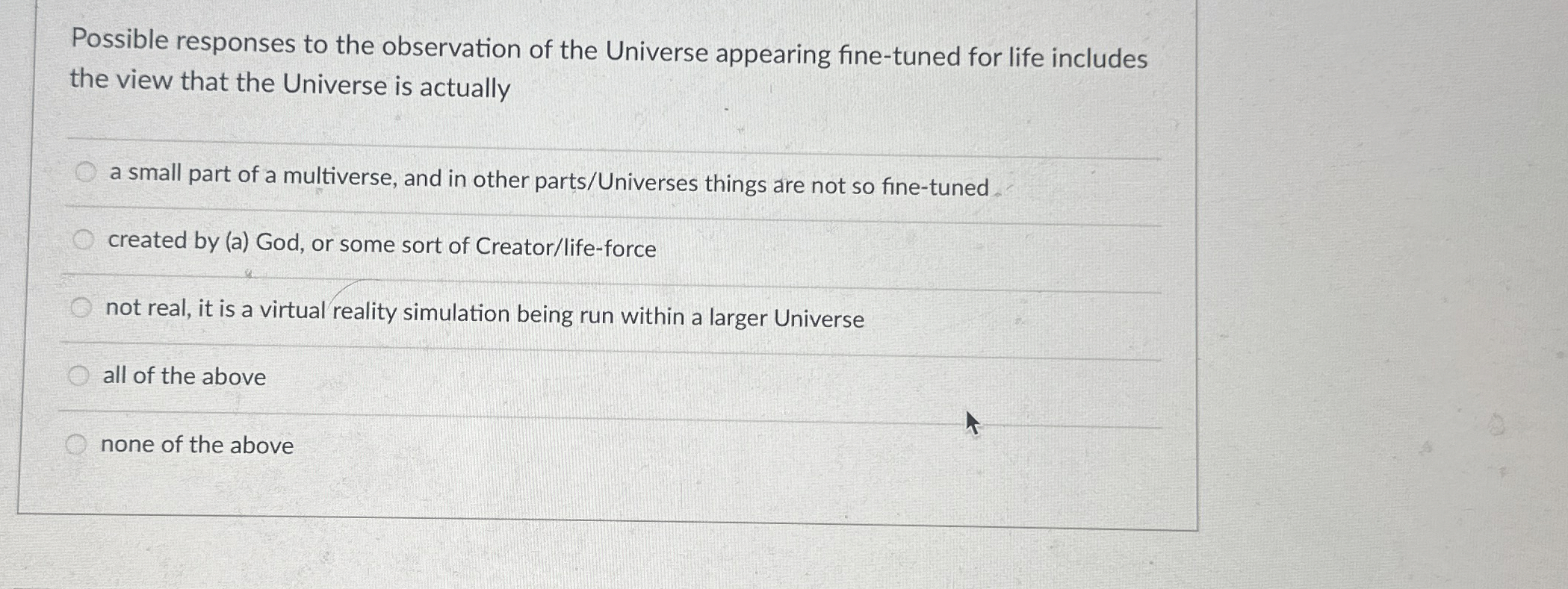 Solved Possible responses to the observation of the Universe | Chegg.com