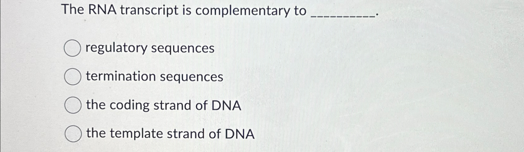 Solved The RNA transcript is complementary toregulatory | Chegg.com