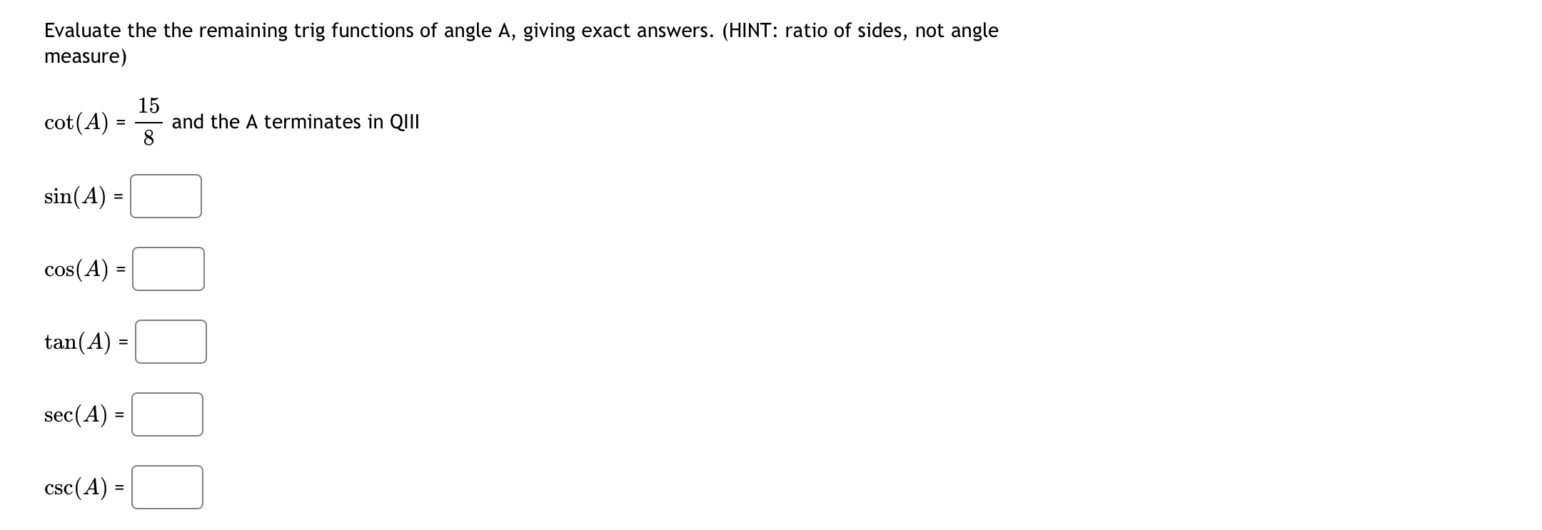 Solved Evaluate the the remaining trig functions of angle A, | Chegg.com