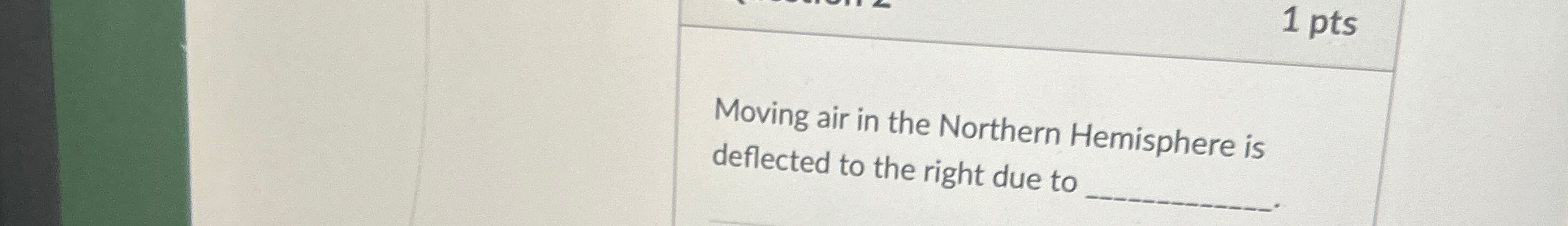 Solved 1 ﻿ptsMoving air in the Northern Hemisphere is | Chegg.com