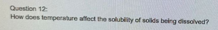 Solved Question 12:How does temperature affect the | Chegg.com