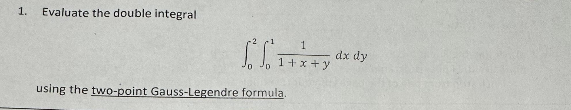 Solved Evaluate the double integral∫02∫0111+x+ydxdyusing the | Chegg.com