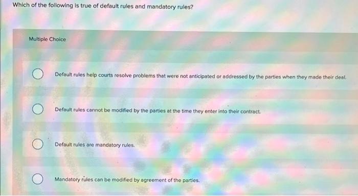 Solved Which of the following is true of default rules and | Chegg.com