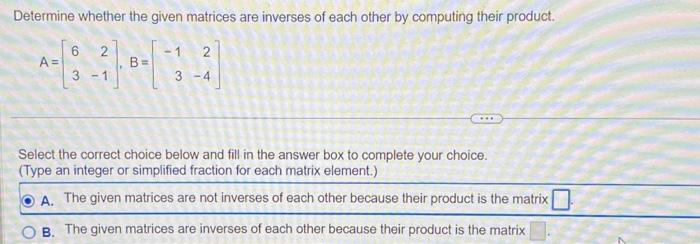 Solved Determine whether the given matrices are inverses of | Chegg.com