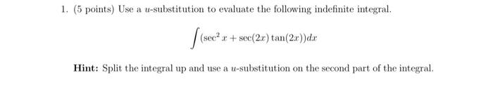 Solved 1. (5 points) Use a u-substitution to evaluate the | Chegg.com
