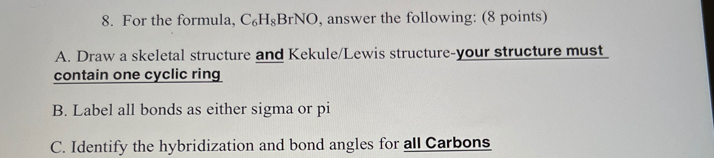 Solved For the formula, C6H8BrNO, answer the following:A. | Chegg.com