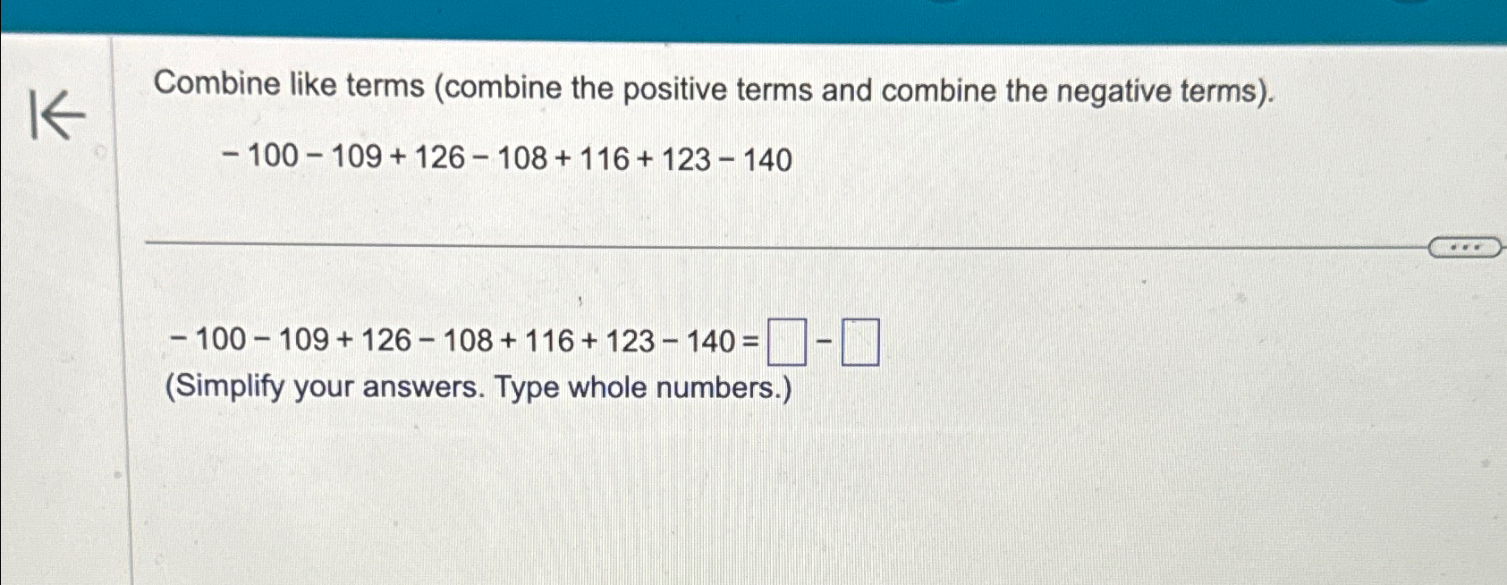 Solved Combine like terms (combine the positive terms and | Chegg.com