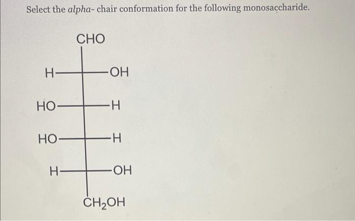 Solved Select the alpha-chair conformation for the following | Chegg.com