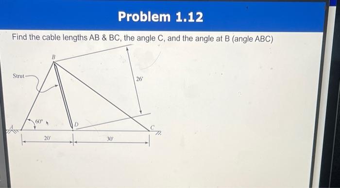 Solved Find the cable lengths AB&BC, the angle C, and the | Chegg.com