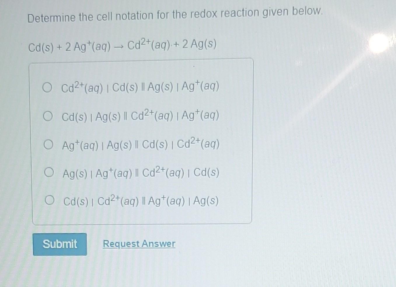 Solved Determine the cell notation for the redox reaction | Chegg.com