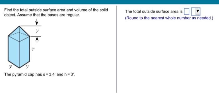 Solved Find the total outside surface area and volume of the | Chegg.com