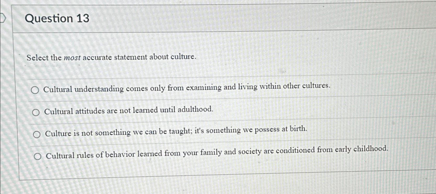 Solved Question 13Select the most accurate statement about | Chegg.com