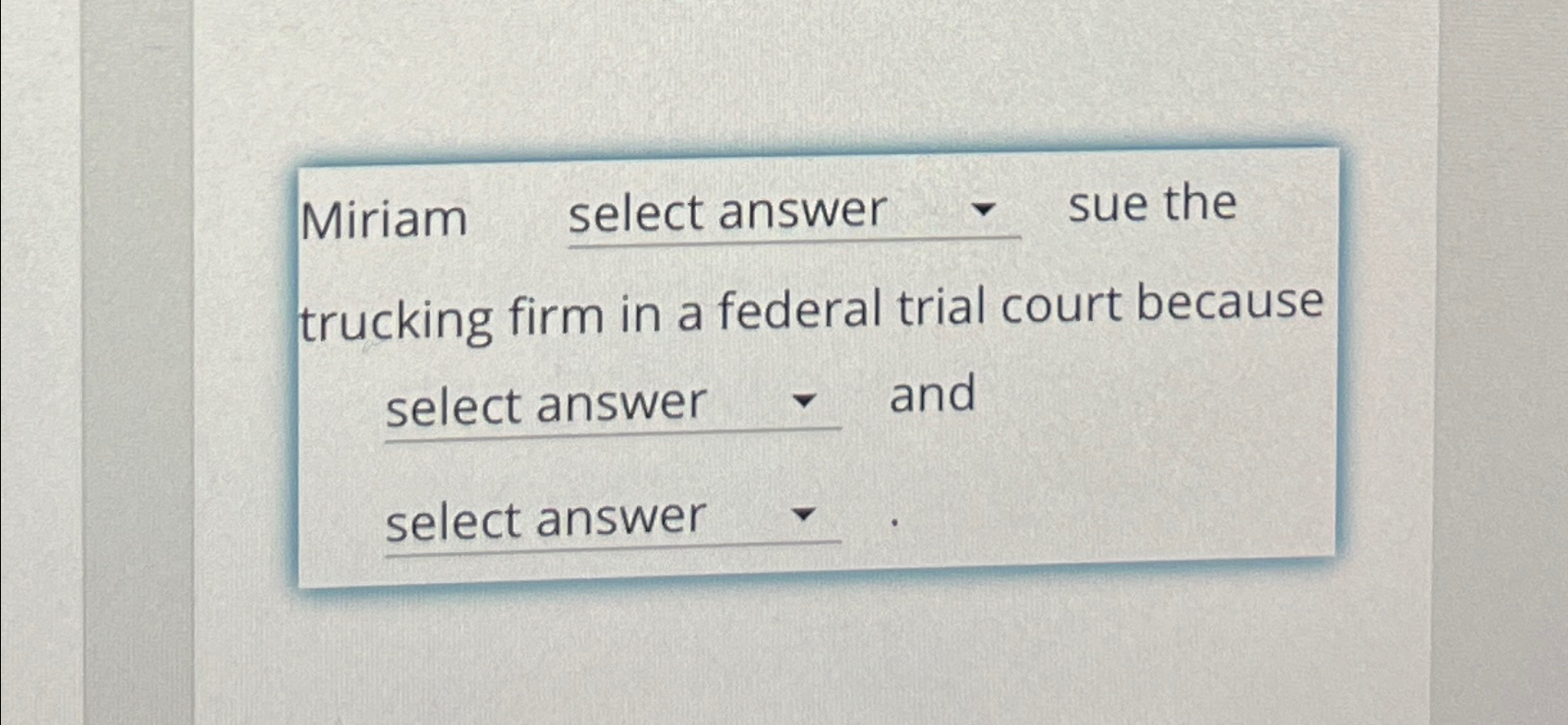 Solved Miriam select answer sue the trucking firm in a | Chegg.com