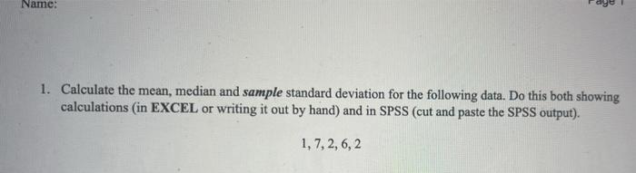 Solved Name: 1. Calculate the mean, median and sample | Chegg.com