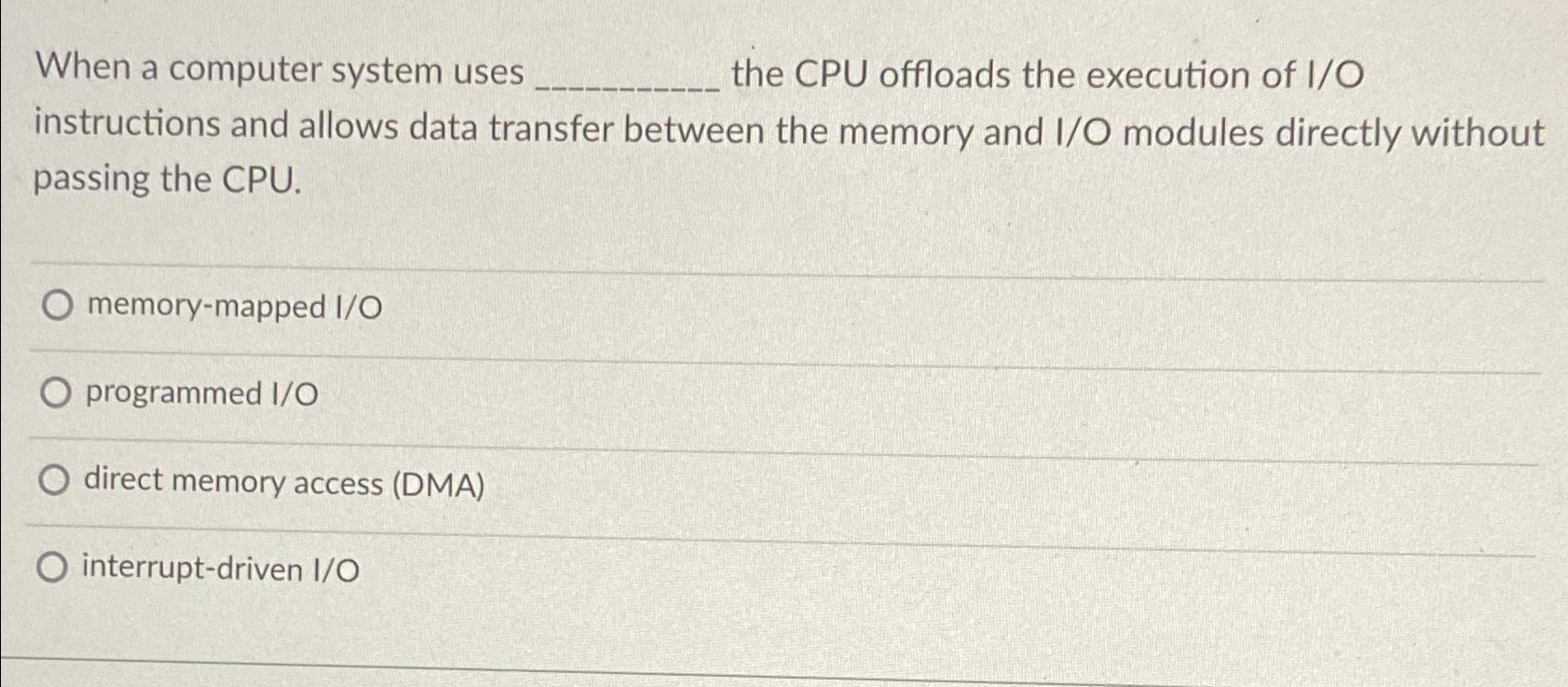 Solved When a computer system uses the CPU offloads the | Chegg.com