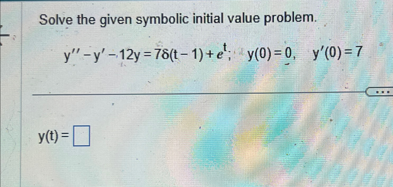 Solved Solve the given symbolic initial value | Chegg.com