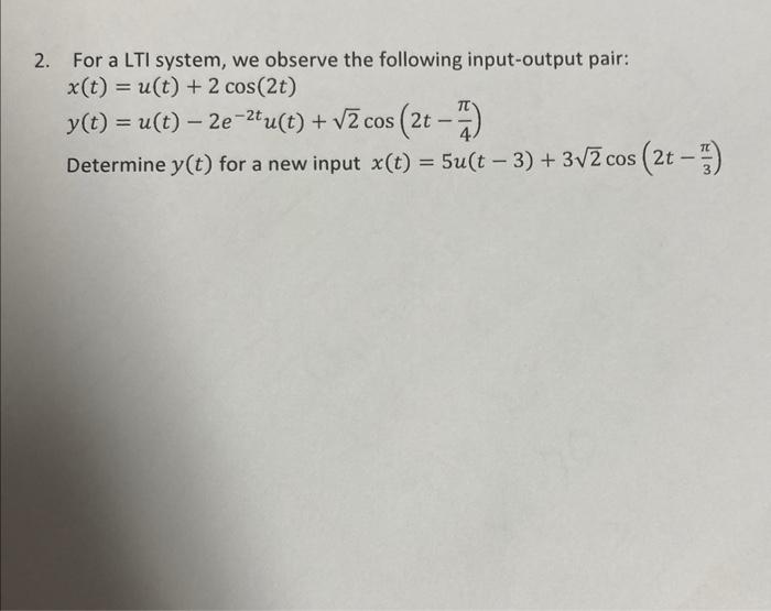 Solved 2. For a LTI system, we observe the following | Chegg.com