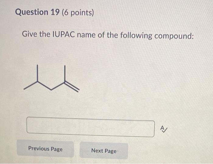 Solved Give the IUPAC name of the following compound: Give | Chegg.com