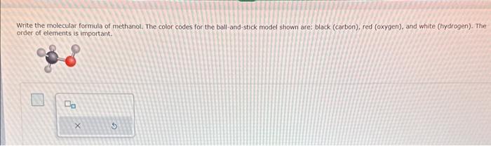 Solved Write the molecular formula of methanol. The color | Chegg.com