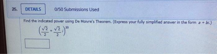 Solved Find the indicated power using De Moivre's Theorem. | Chegg.com